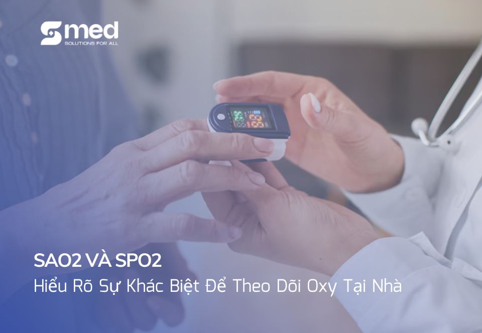 SaO2 và SpO2: Hiểu Rõ Sự Khác Biệt Để Theo Dõi Oxy Tại Nhà